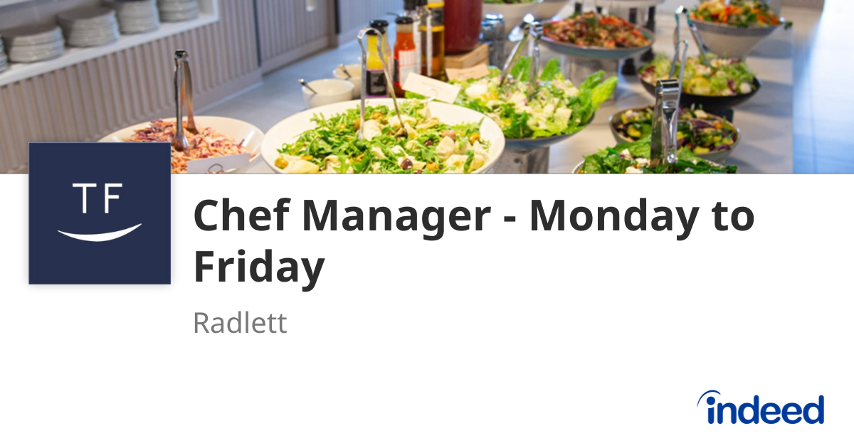 Chef Manager - Monday to Friday - Radlett WD7 9BG - Indeed.com