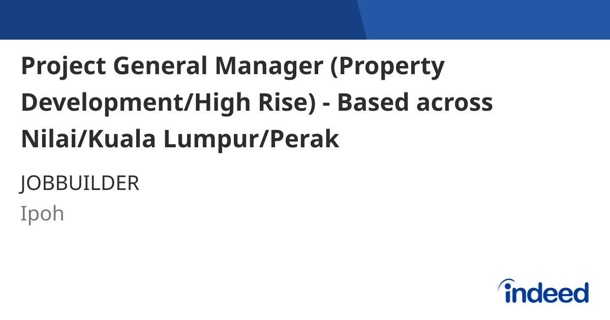 Project General Manager (Property Development/High Rise) - Based across Nilai/Kuala Lumpur/Perak ...