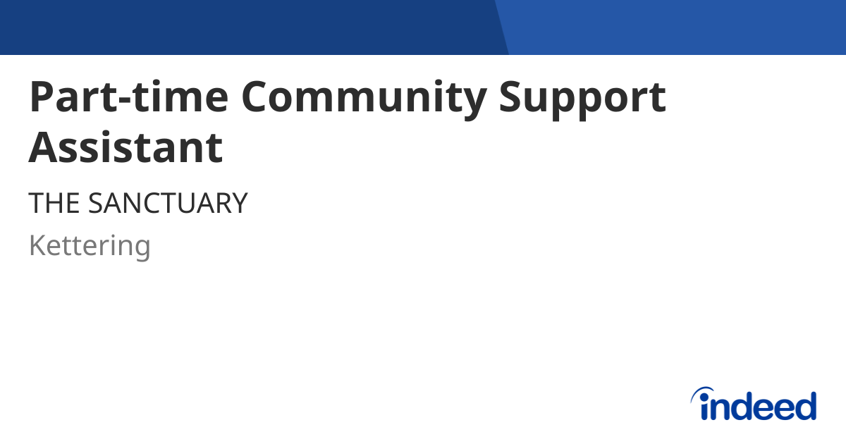 Part-time Community Support Assistant - Kettering - Indeed.com