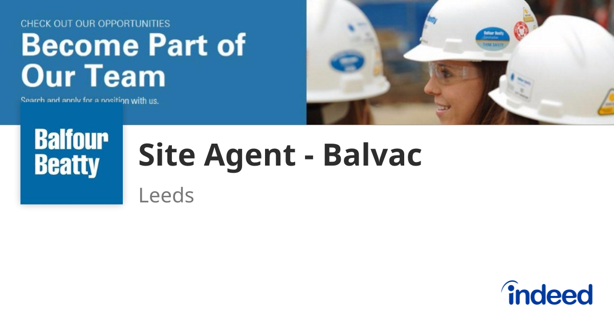 Site Agent - Balvac - Leeds - Indeed.com