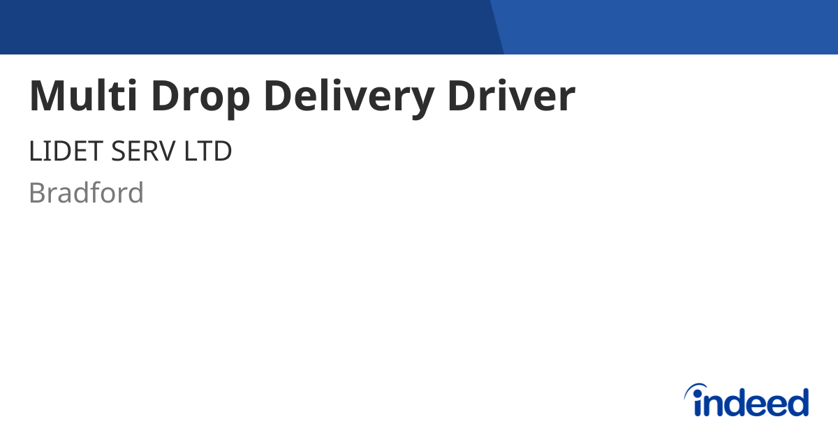 Multi Drop Delivery Driver - Bradford BD1 - Indeed.com