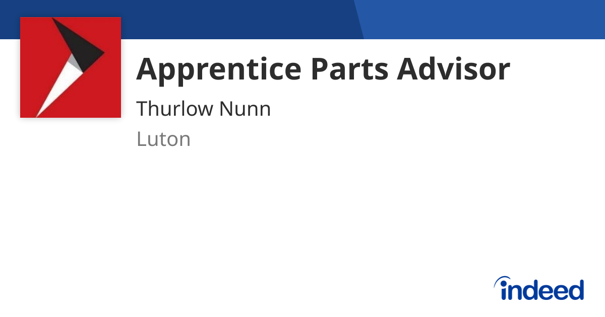 Apprentice Parts Advisor - Luton LU2 0TB - Indeed.com