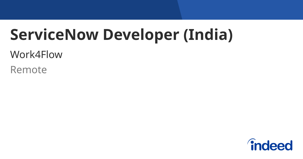 ServiceNow Developer (India) - Remote - Indeed.com