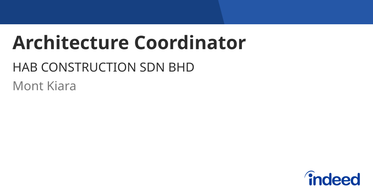 Architecture Coordinator - Mont Kiara - Indeed.com