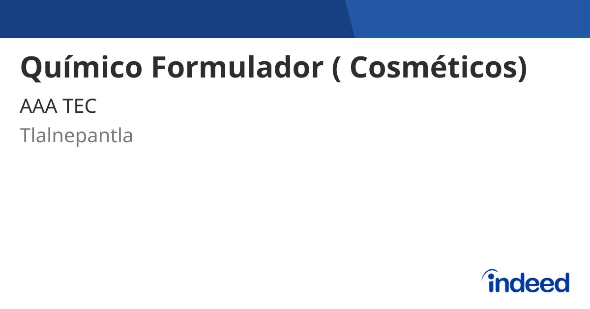 Químico Formulador ( Cosméticos) - Tlalnepantla, Méx. - Indeed.com