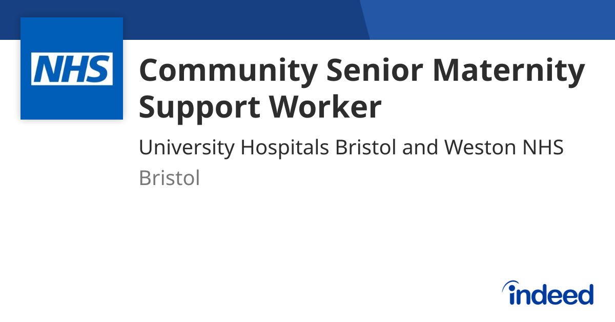 Community Senior Maternity Support Worker - Bristol BS2 8EG - Indeed.com