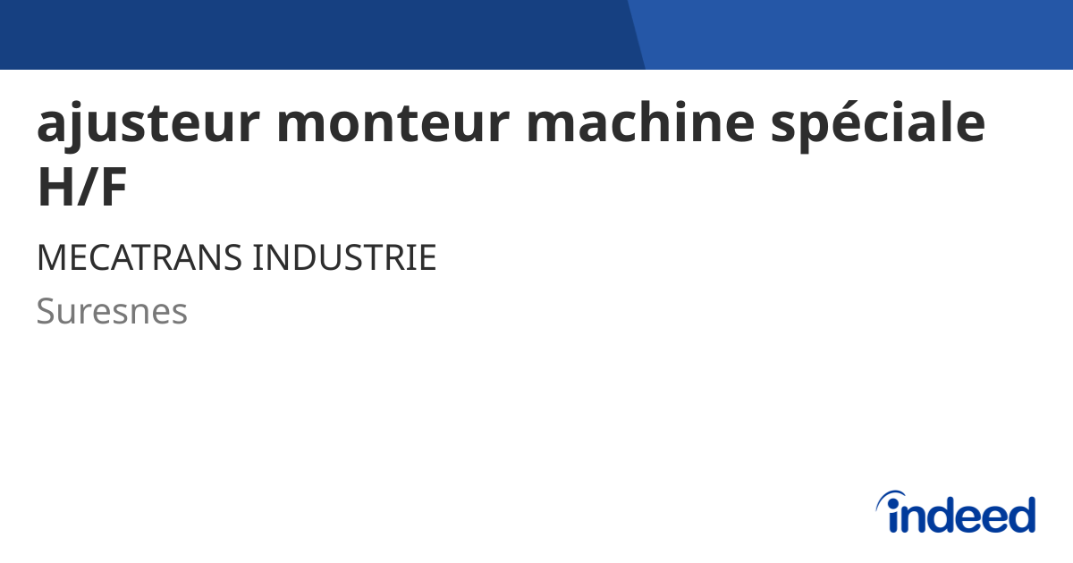ajusteur monteur machine spéciale H/F - 92150 Suresnes - Indeed.com