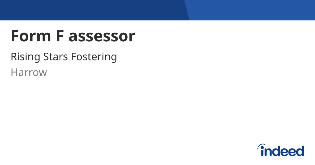 Form F assessor - Harrow HA1 1BD - Indeed.com
