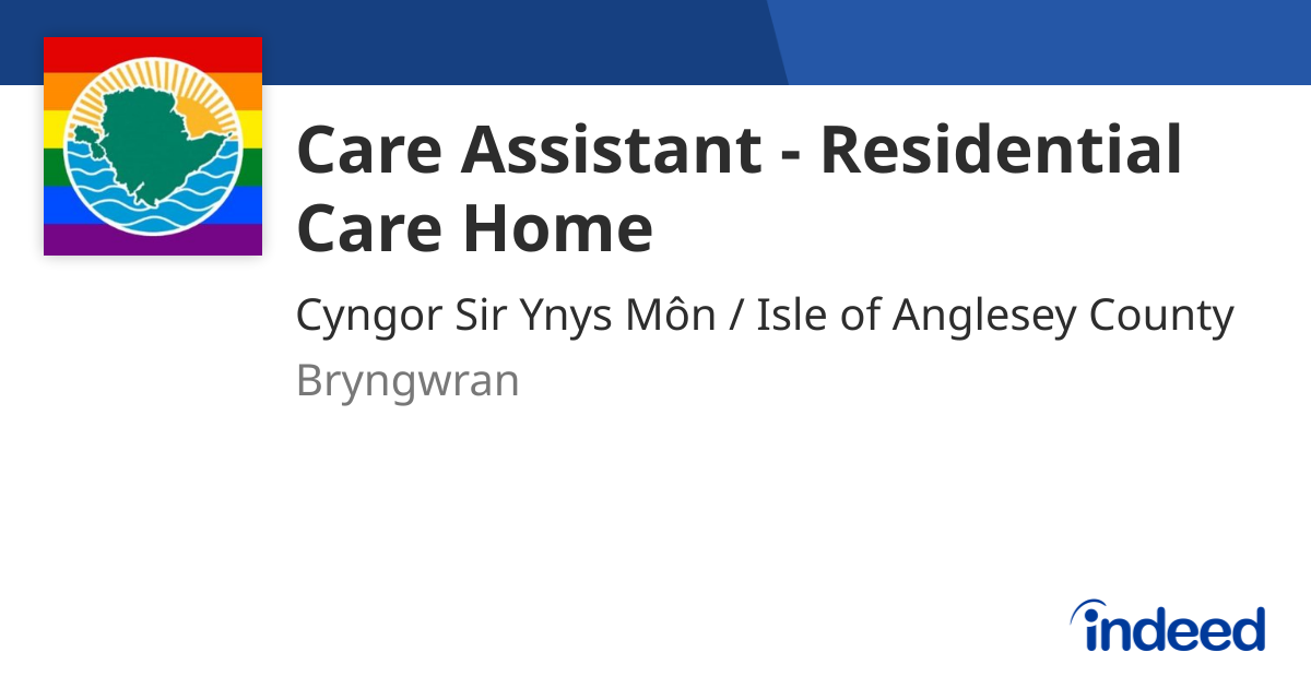 Care Assistant - Residential Care Home - Bryngwran - Indeed.com