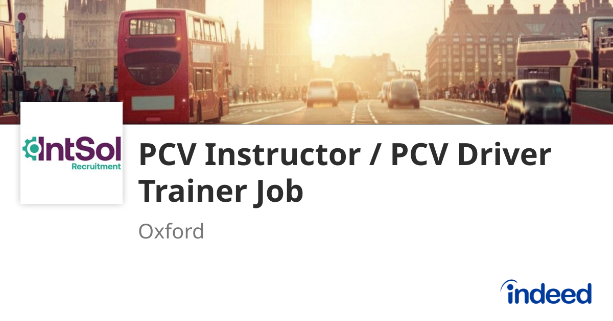 PCV Instructor / PCV Driver Trainer Job - Oxford - Indeed.com