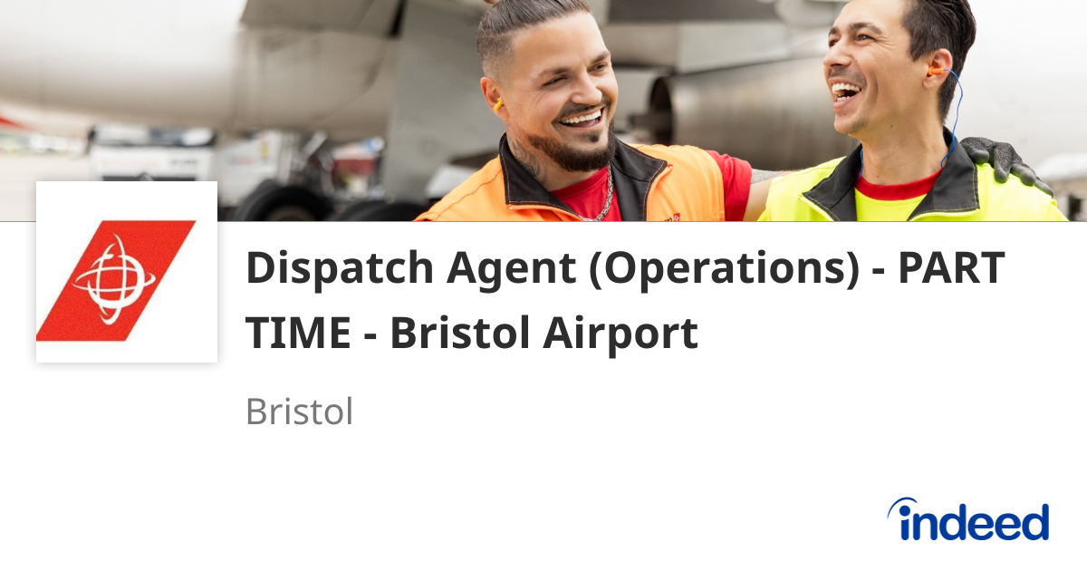Dispatch Agent (Operations) - PART TIME - Bristol Airport - Bristol ...