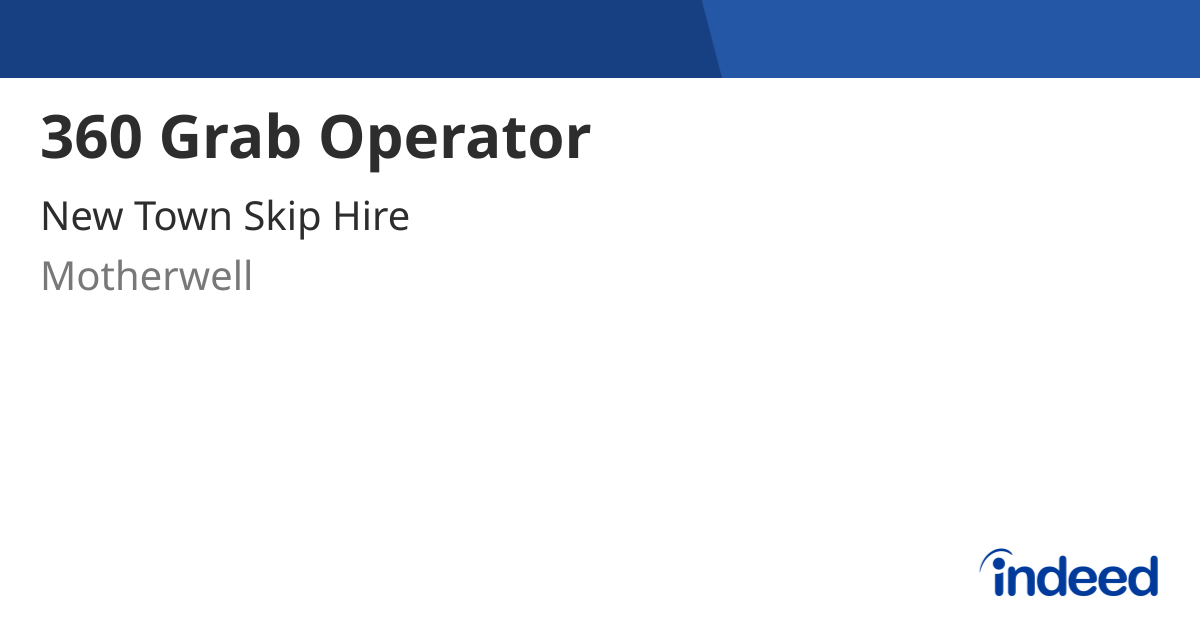 360 Grab Operator - Motherwell - Indeed.com