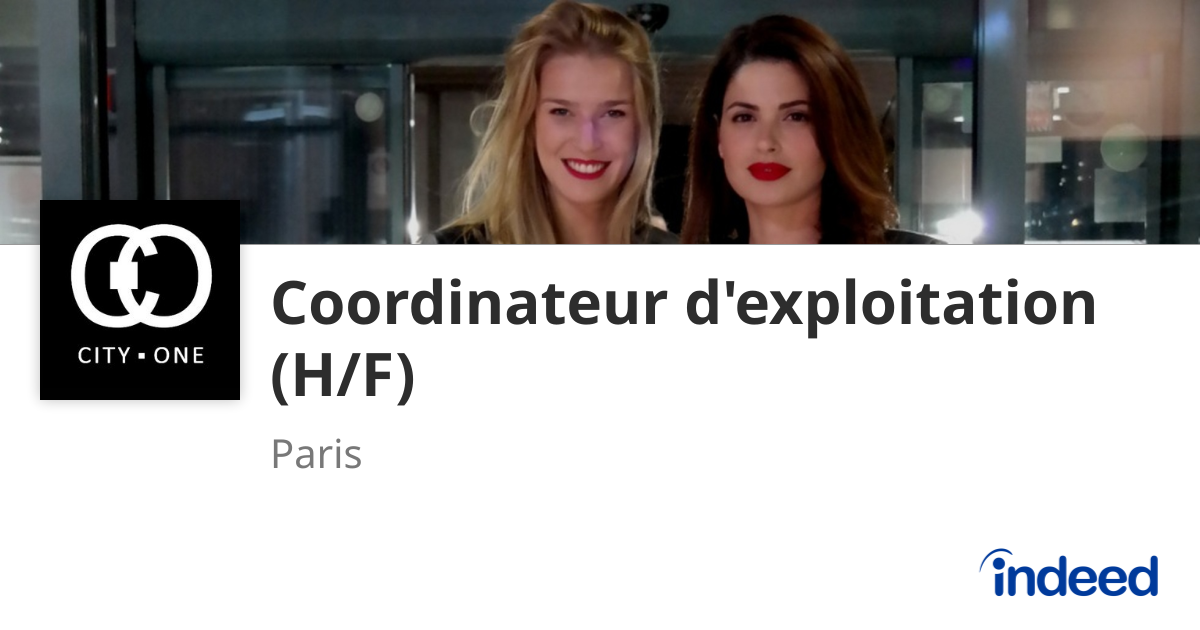 Coordinateur d'exploitation (H/F) - 75017 Paris - Indeed.com