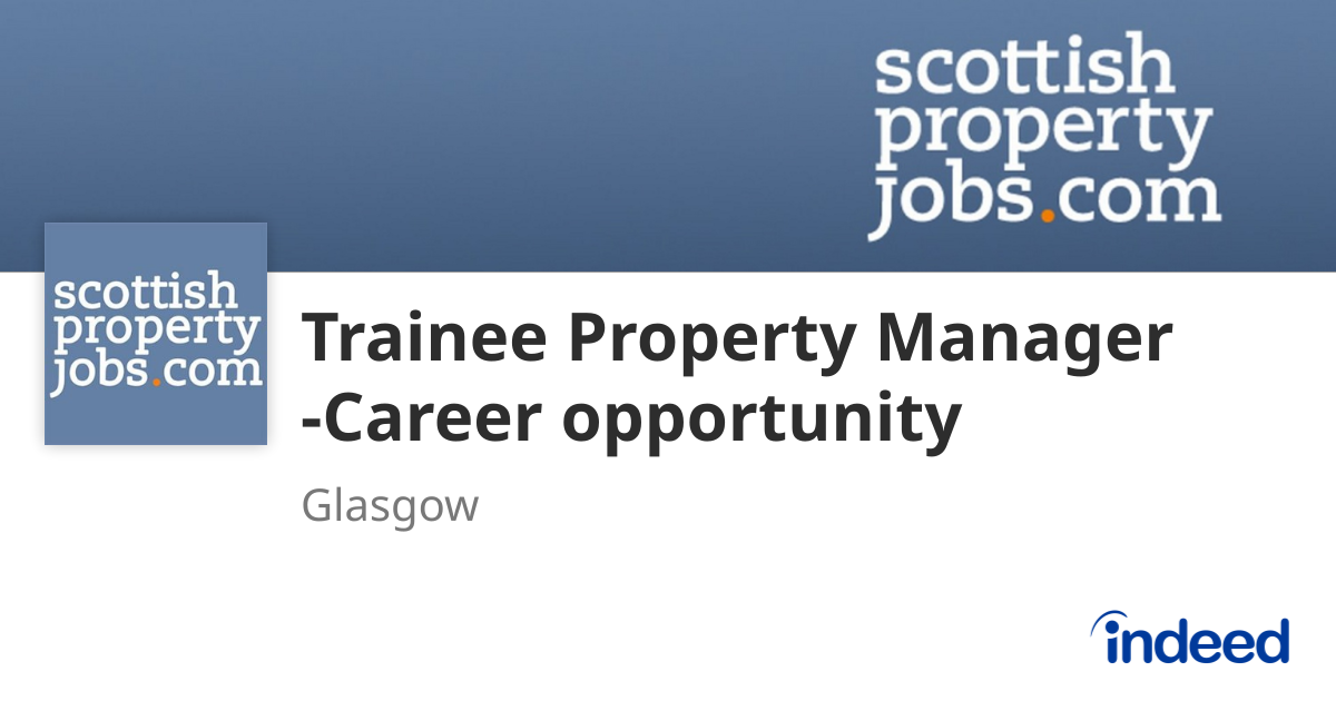 Trainee Property Manager -Career opportunity - Glasgow - Indeed.com
