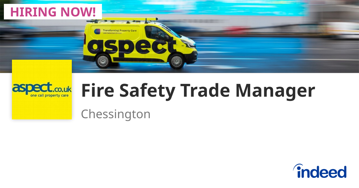 Fire Safety Trade Manager - Chessington KT9 2NY - Indeed.com