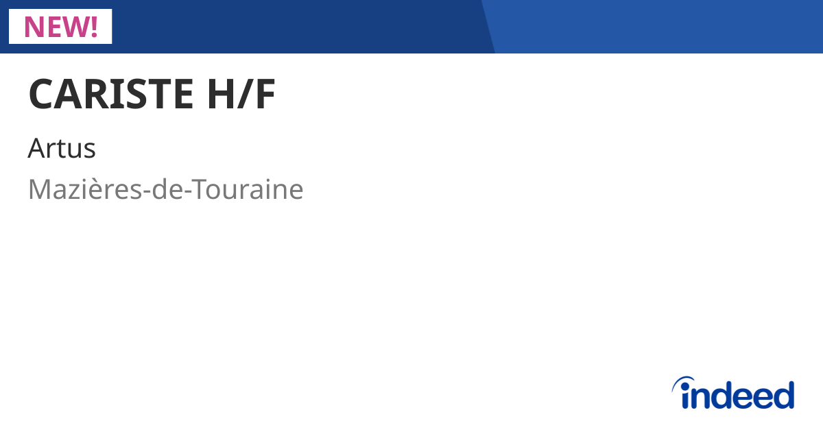CARISTE H/F - 37130 Mazières-de-Touraine - Indeed.com