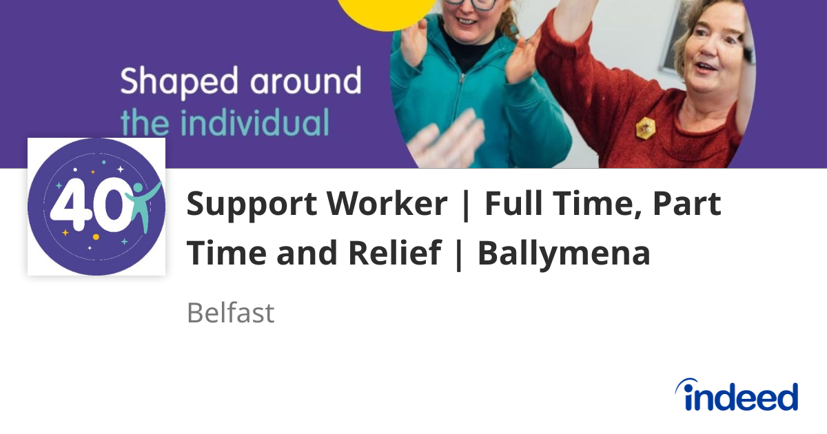 Support Worker | Full Time, Part Time and Relief | Ballymena Supported Living - Belfast - Indeed.com