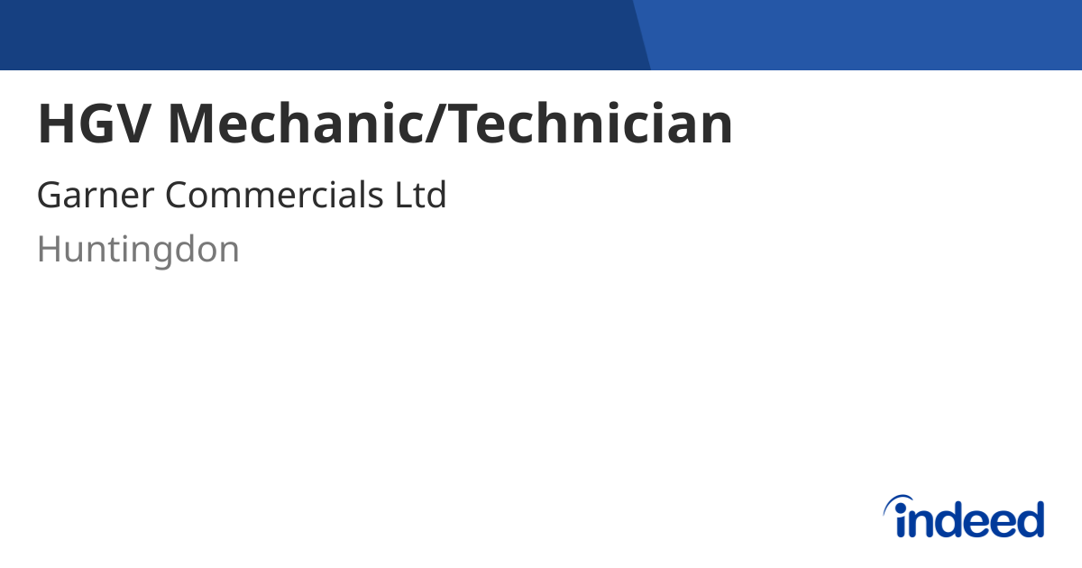HGV Mechanic/Technician - Huntingdon PE28 2UU - Indeed.com