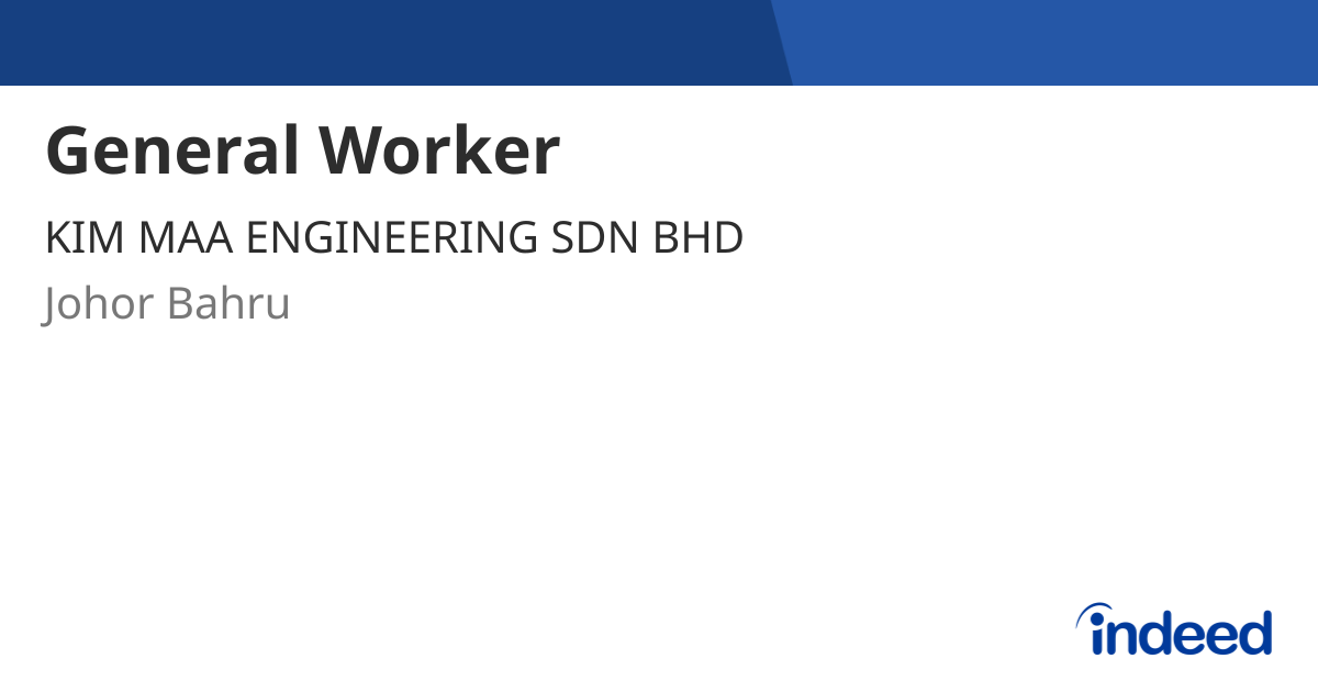 General Worker - Johor Bahru - Indeed.com