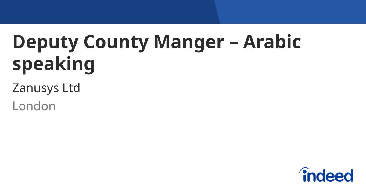 Deputy County Manger – Arabic speaking - London - Indeed.com