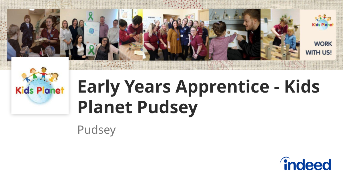 Early Years Apprentice - Kids Planet Pudsey - Pudsey LS28 7PW - Indeed.com