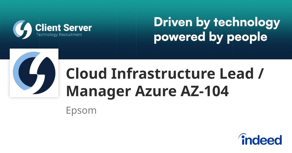 Cloud Infrastructure Lead / Manager Azure AZ-104 - Epsom KT17 4NL ...