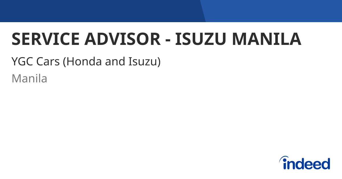 SERVICE ADVISOR - ISUZU MANILA - Manila - Indeed.com