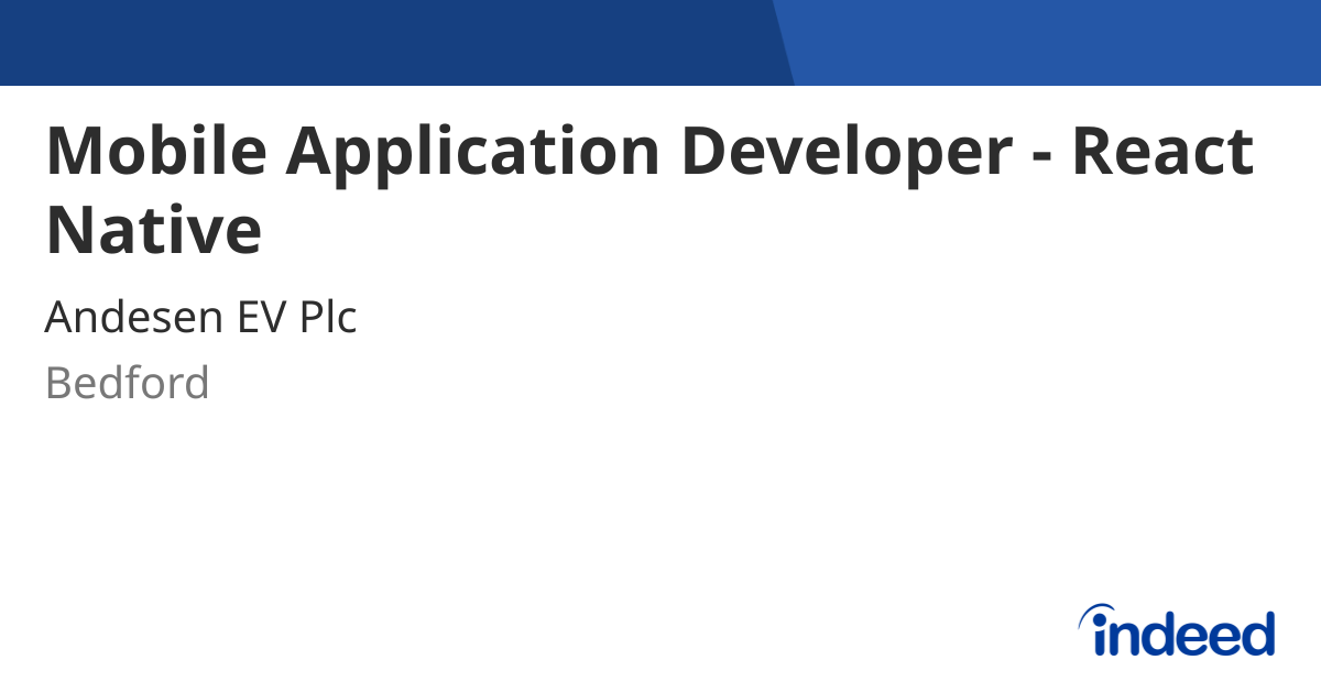 Mobile Application Developer - React Native - Bedford MK43 9ND - Indeed.com