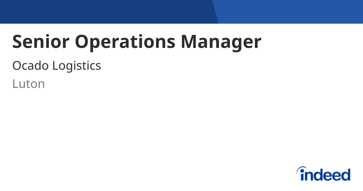 Senior Operations Manager - Luton - Indeed.com