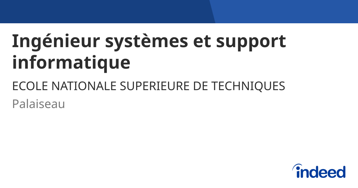 Ingénieur systèmes et support informatique - 91120 Palaiseau - Indeed.com