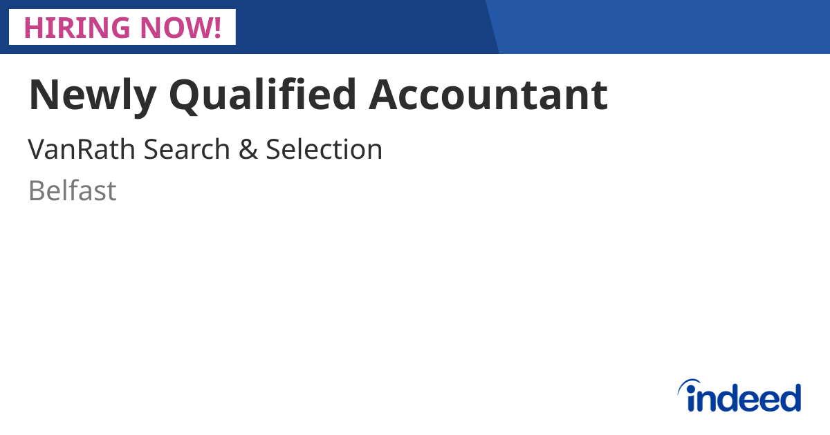Newly Qualified Accountant - Belfast - Indeed.com