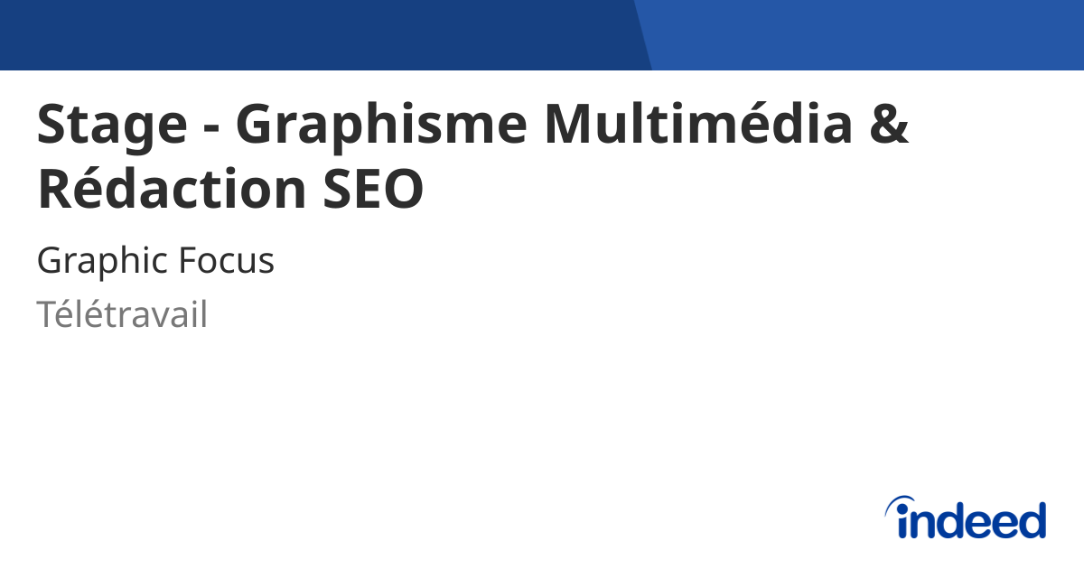 Stage - Graphisme Multimédia & Rédaction SEO - Télétravail - Indeed.com