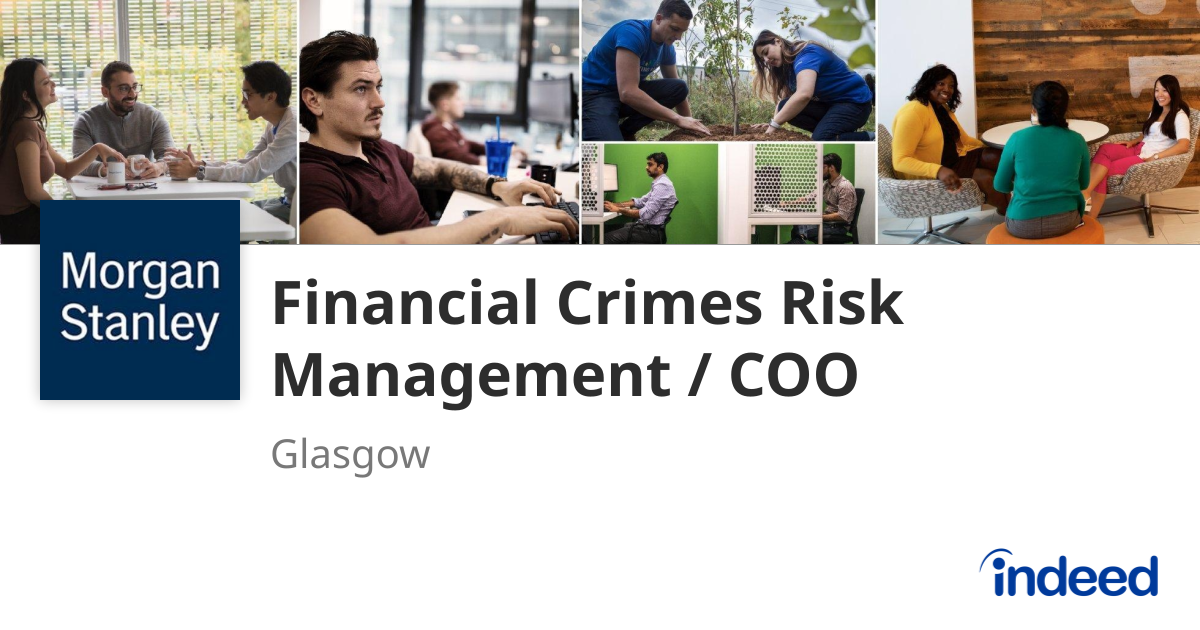 Financial Crimes Risk Management / COO Associate - Glasgow - Indeed.com