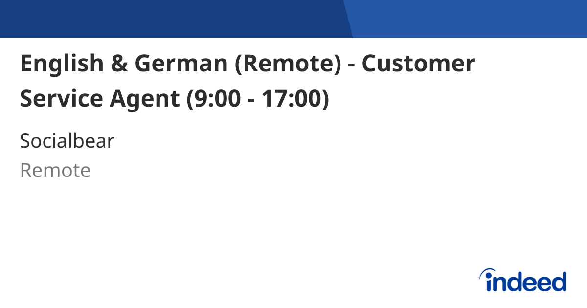 English & German (Remote) - Customer Service Agent (9:00 - 17:00) - Remote - Indeed.com