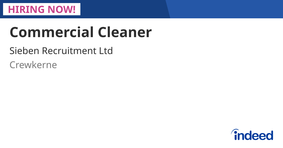 Commercial Cleaner - Crewkerne TA18 - Indeed.com