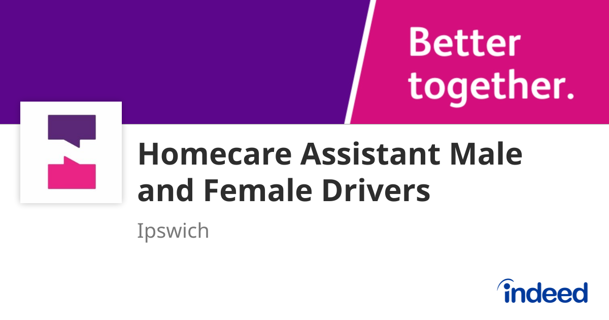 Homecare Assistant Male and Female Drivers - Ipswich IP1 1AG - Indeed.com