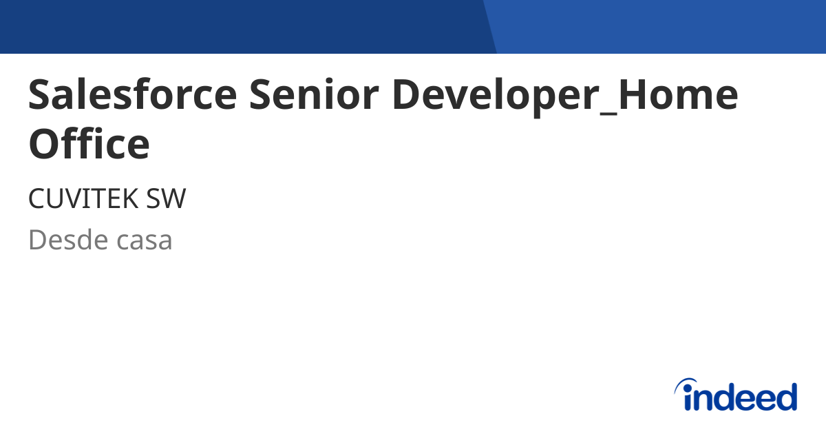 Salesforce Senior Developer_Home Office - Desde casa - Indeed.com