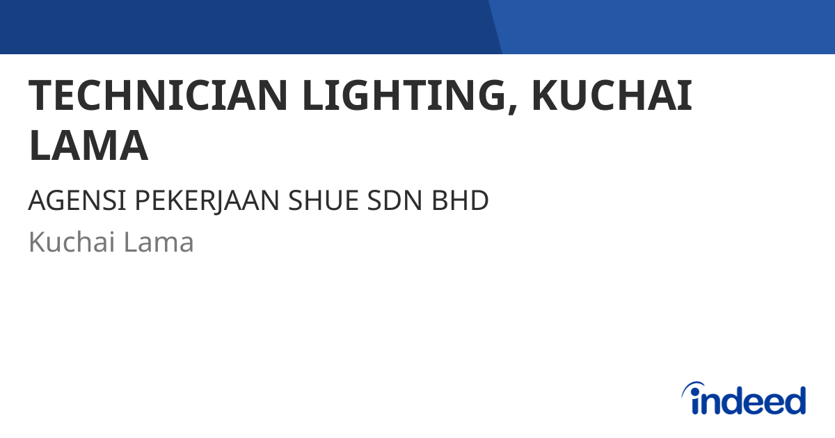 TECHNICIAN LIGHTING, KUCHAI LAMA - Kuchai Lama - Indeed.com