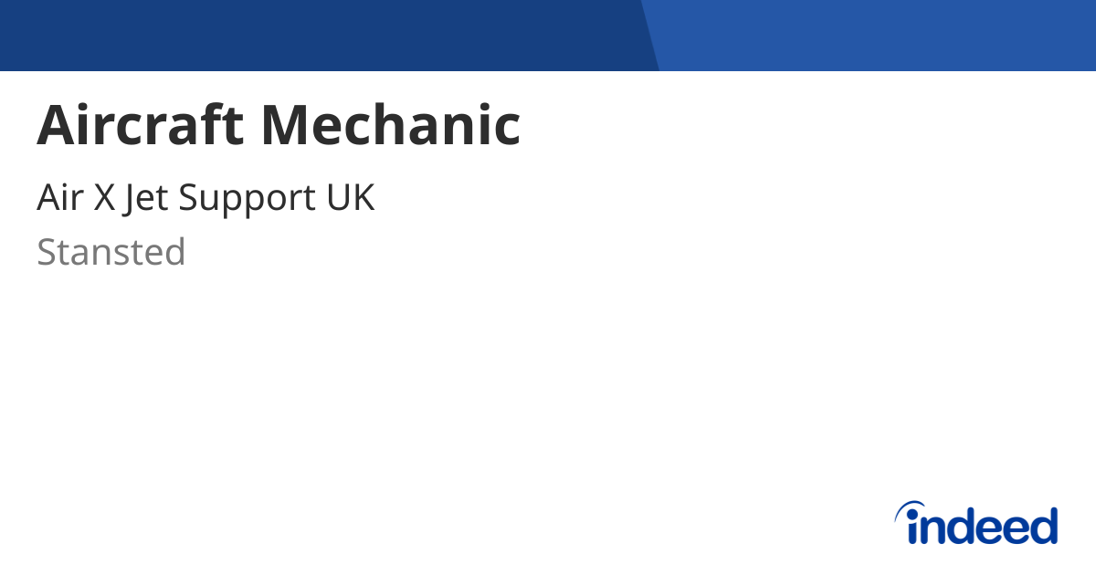 Aircraft Mechanic - Stansted CM24 1RE - Indeed.com