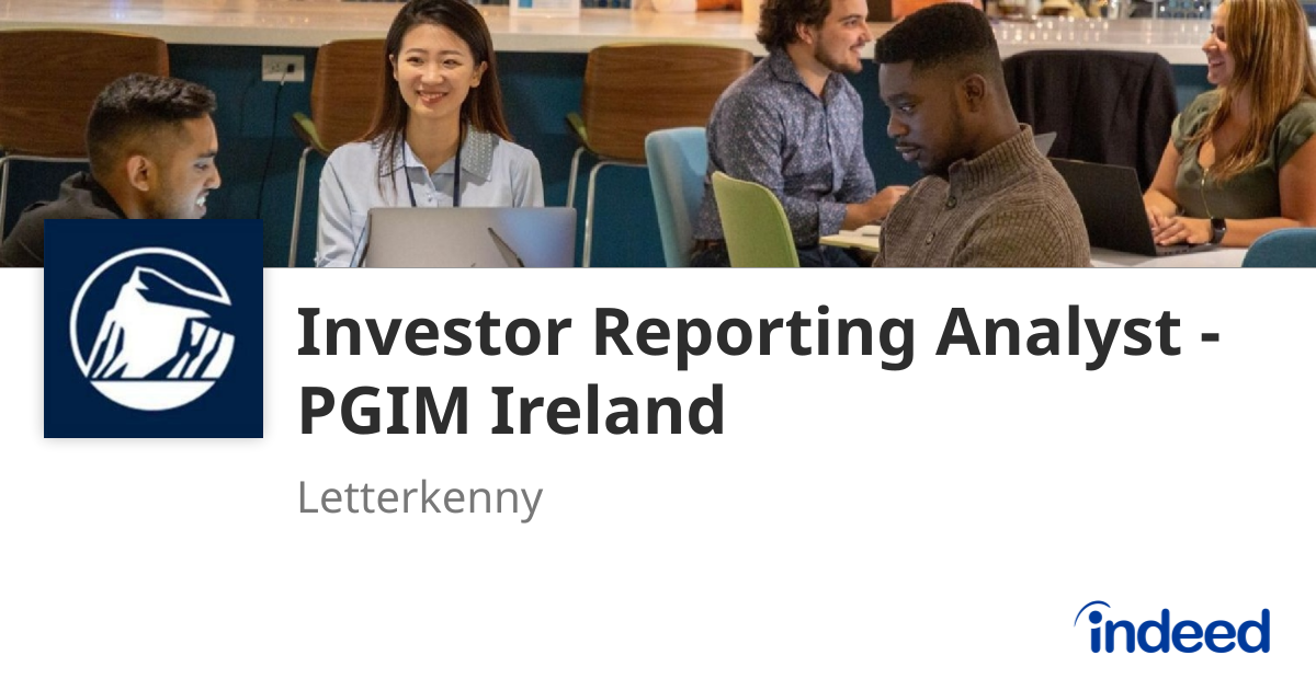 Investor Reporting Analyst - PGIM Ireland - Letterkenny, County Donegal - Indeed.com