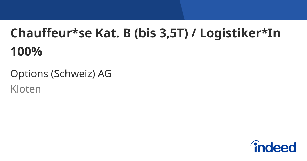 Chauffeur*se Kat. B (bis 3,5T) / Logistiker*In 100% - 8302 Kloten, ZH ...