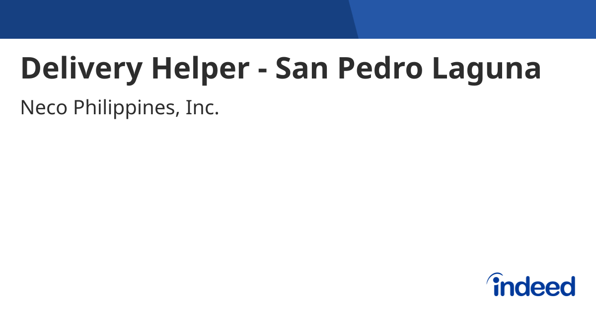Delivery Helper - San Pedro Laguna - Laguna - Indeed.com