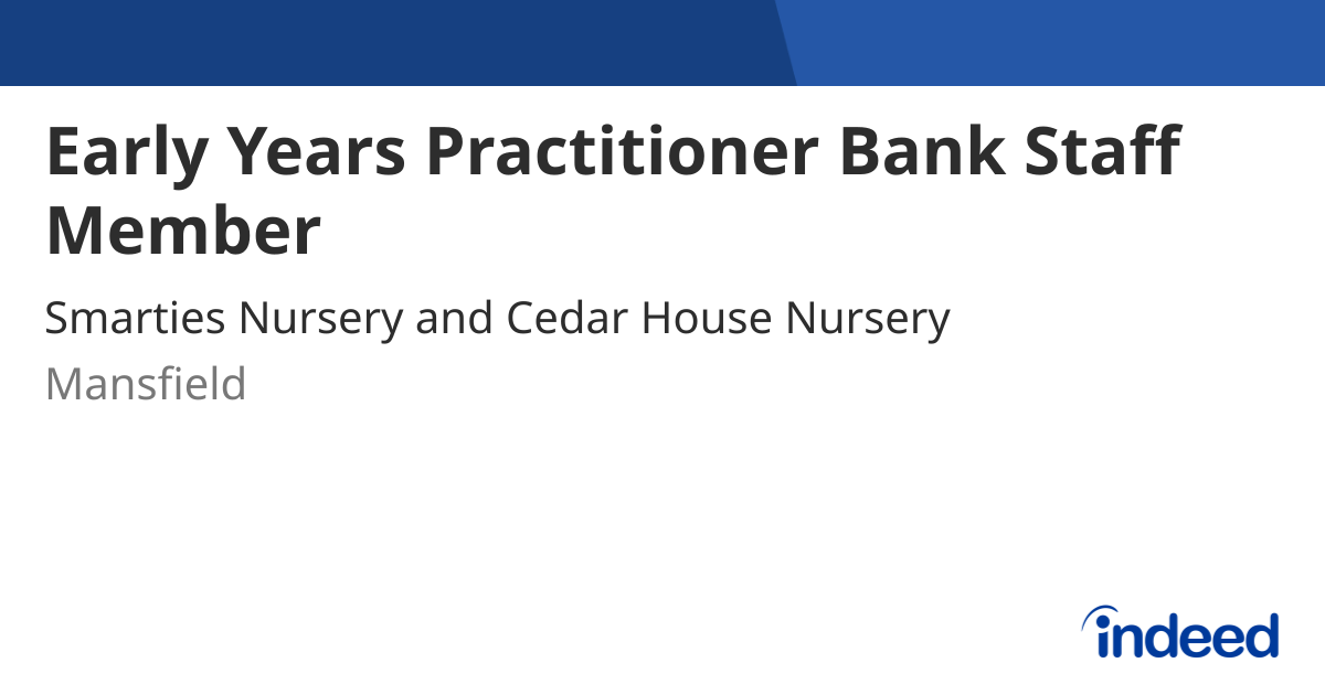 Early Years Practitioner Bank Staff Member - Mansfield NG21 0HJ ...