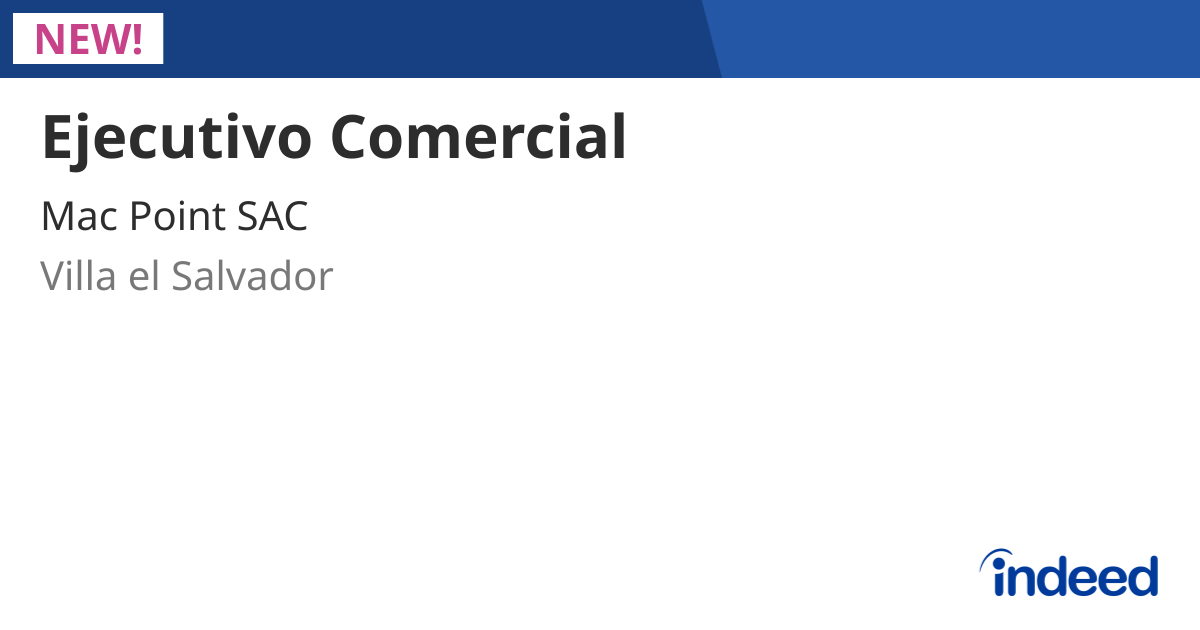Ejecutivo Comercial - Villa el Salvador 15842 - Indeed.com