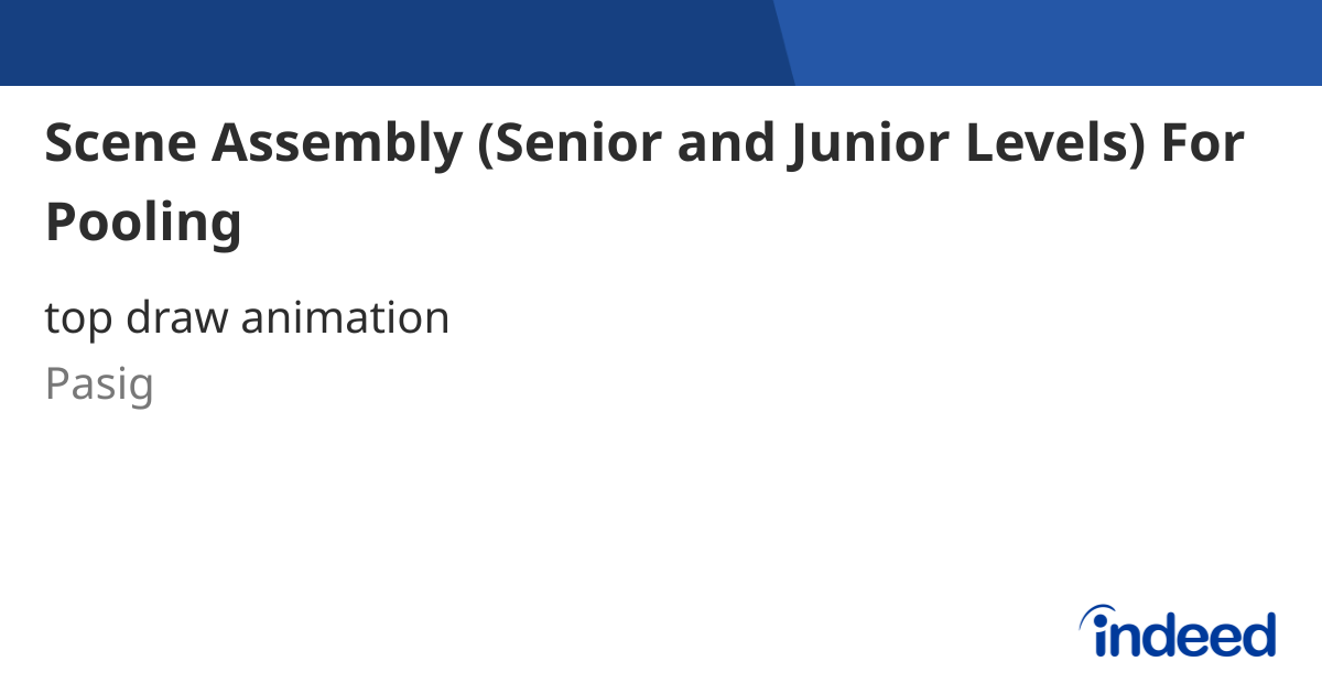 Scene Assembly (Senior and Junior Levels) For Pooling - Pasig - Indeed.com