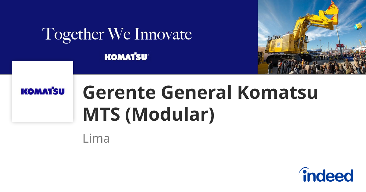 Gerente General Komatsu MTS (Modular) - Lima, Lima - Indeed.com