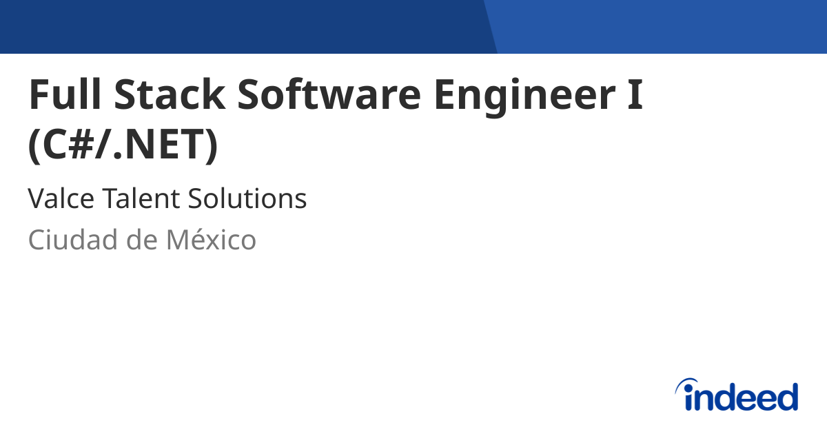 Full Stack Software Engineer I (C#/.NET) - Ciudad de México, CDMX - Indeed.com