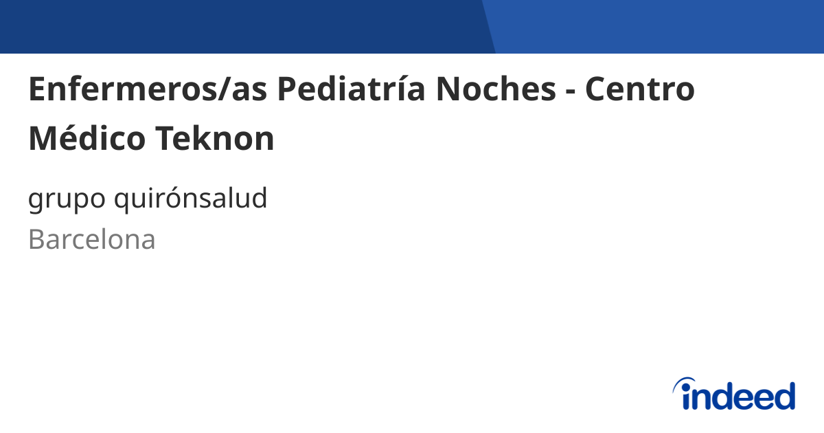 Enfermeros/as Pediatría Noches - Centro Médico Teknon - Barcelona ...