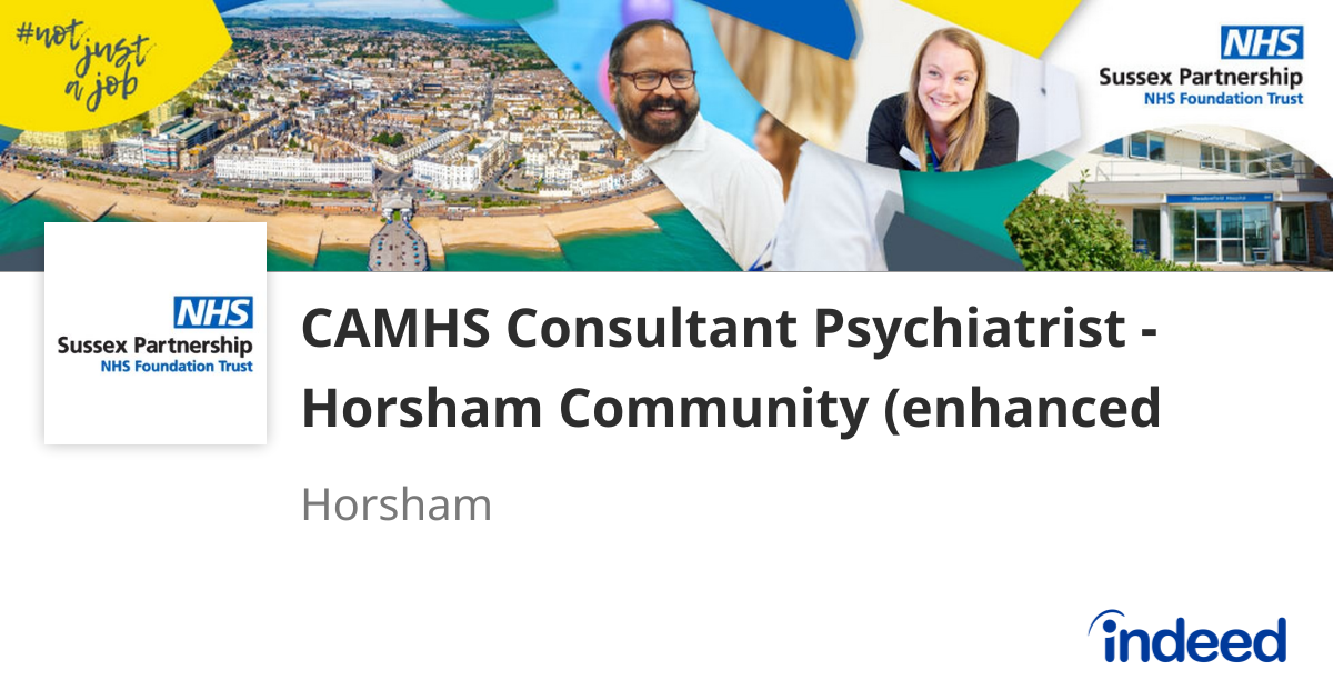 CAMHS Consultant Psychiatrist - Horsham Community (enhanced RRP ...