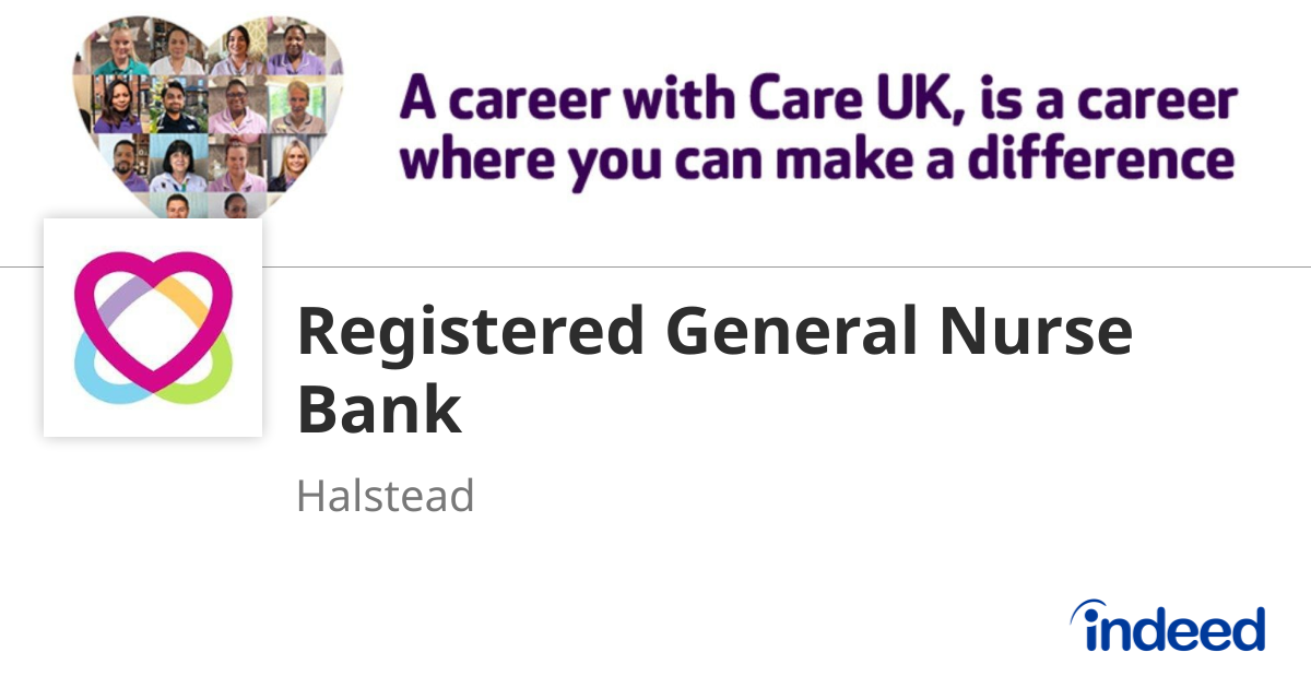 Registered General Nurse Bank - Halstead CO9 2FF - Indeed.com